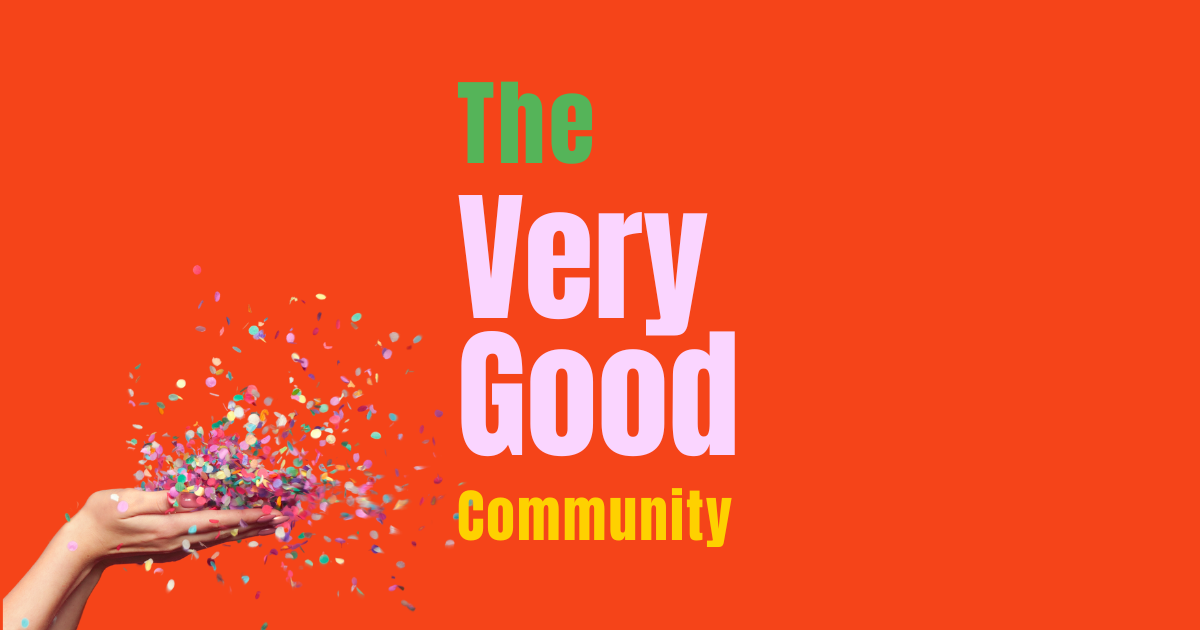 The Very Good Community