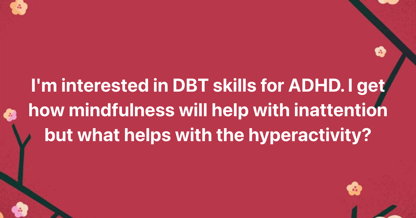 DBT Skills to Help with ADHD Hyperactivity | Mentally Fit Pro