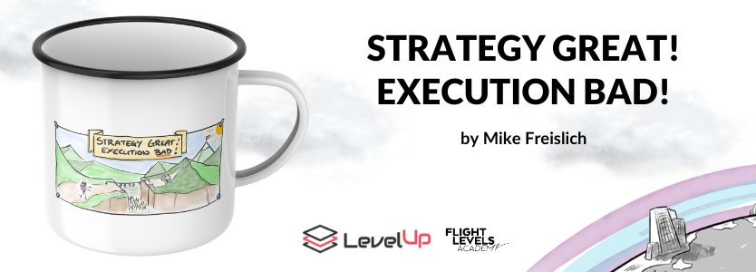 Strategy great! Execution bad! | Flight Levels Academy